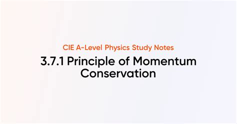 Principle Of Momentum Conservation 371 Cie A Level Physics Notes Tutorchase
