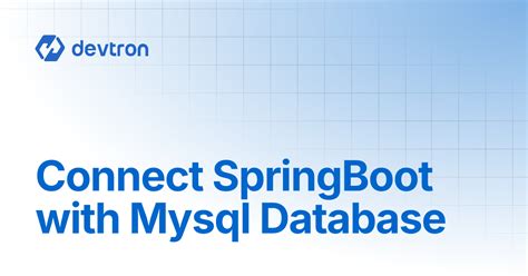 Connect Springboot With Mysql Database Devtron