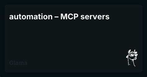 Automation Mcp Servers Glama