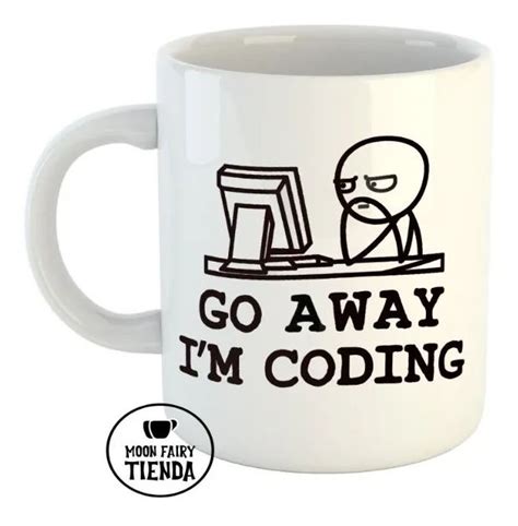 A Coffee Mug With The Words Go Away Im Cooling On It And An Image Of