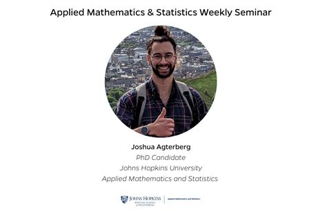 ams weekly seminar phd candidate joshua agterberg department of