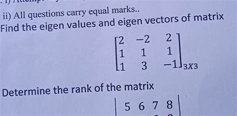 Ii All Questions Carry Equal Marks Find The Eigen Values And Eigen Ve