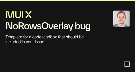 MUI X NoRowsOverlay Bug CodeSandbox