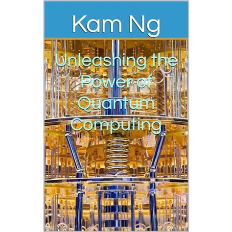 Unleashing The Power Of Quantum Computing Audible Audio Edition Kam Ng