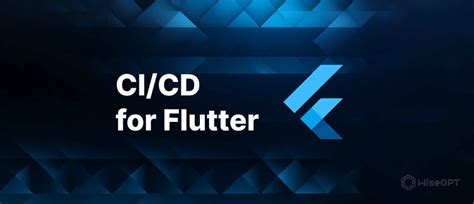 Decoding The Intricacies Of Ci Cd In Flutter Apps