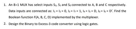 Solved 1 An 8x1 Mux Has Select Inputs S2 S1 And So