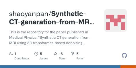 Github Shaoyanpan Synthetic Ct Generation From Mri Using 3d Transformer Based Denoising