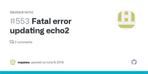 Fatal Error Updating Echo2 · Issue 553 · Labstackecho · Github