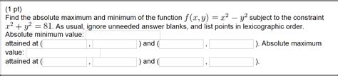 Solved (1 pt) Find the absolute maximum and minimum of the | Chegg.com