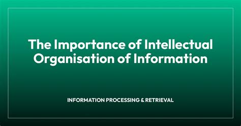 The Importance Of Intellectual Organisation Of Information Lis Library And Information Science