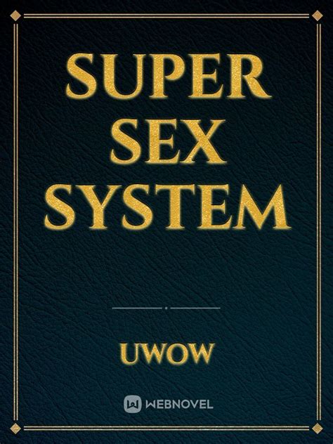 Super Sex System Uwow Webnovel