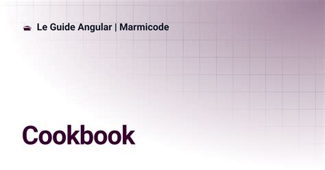 Cookbook Le Guide Angular Marmicode
