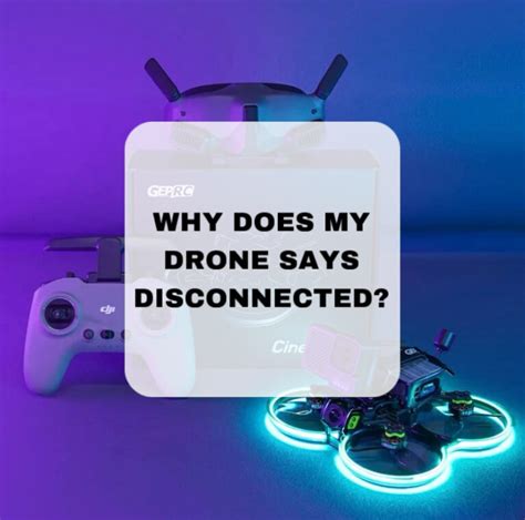 Why Does My Drone Says Disconnected Drones Pro