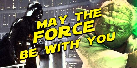 Every Time May The Force Be With You Is Said In Star Wars Movies
