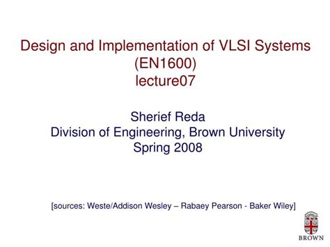 Ppt Design And Implementation Of Vlsi Systems En1600 Lecture07