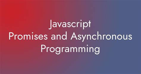 Javascript Promises And Asynchronous Easy Coding School