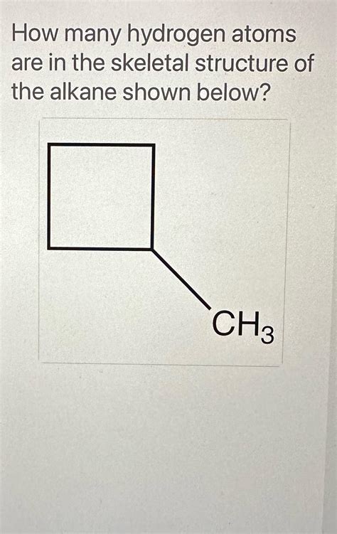 Solved How Many Hydrogen Atoms Are In The Skeletal Structure
