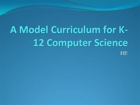 A Model Curriculum For K 12 Computer Science
