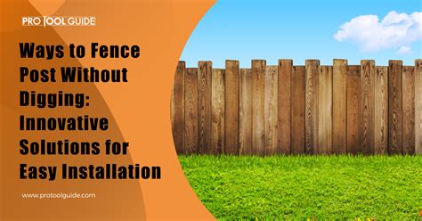 Ways To Fence Post Without Digging Innovative Solutions Pro Tool Guide