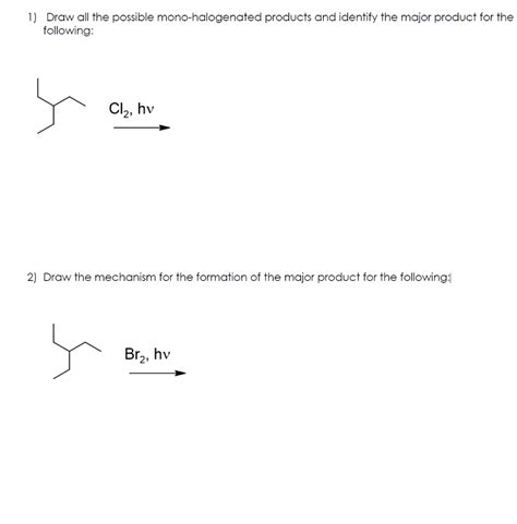 Solved 1) Draw all the possible mono-halogenated products | Chegg.com