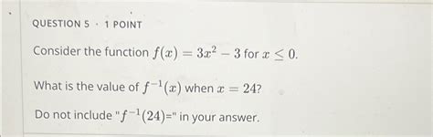 Solved QUESTION POINTConsider The Function F X X Chegg