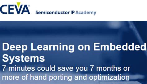 Ceva On Demand Webinar Is Now Available Deep Learning On Embedded Systems