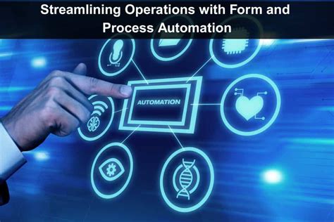 Streamlining Operations With Form And Process Automation
