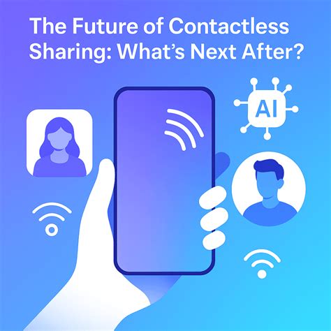 The Future Of Contactless Sharing Beyond Nfc Lets Connect