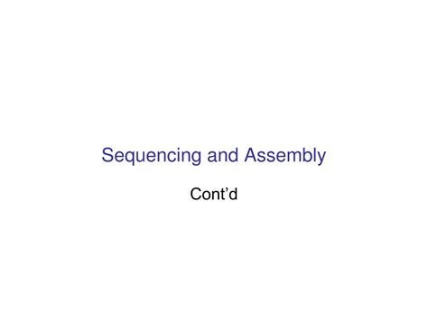 Ppt Sequencing And Assembly Powerpoint Presentation Free Download