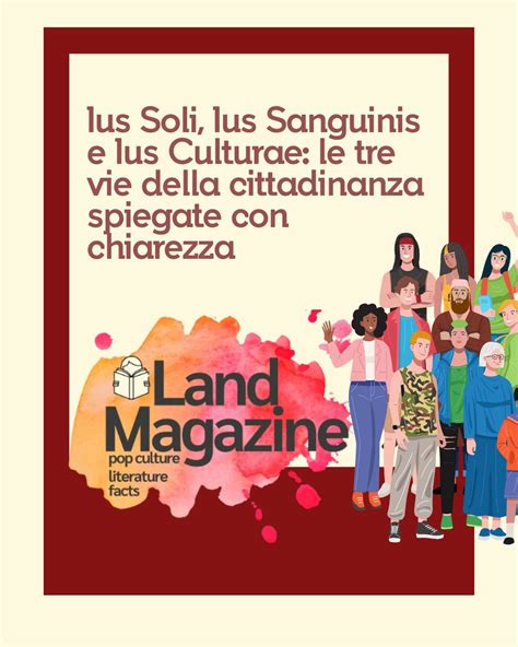 Ius Soli Ius Sanguinis E Ius Culturae Le Tre Vie Della Cittadinanza