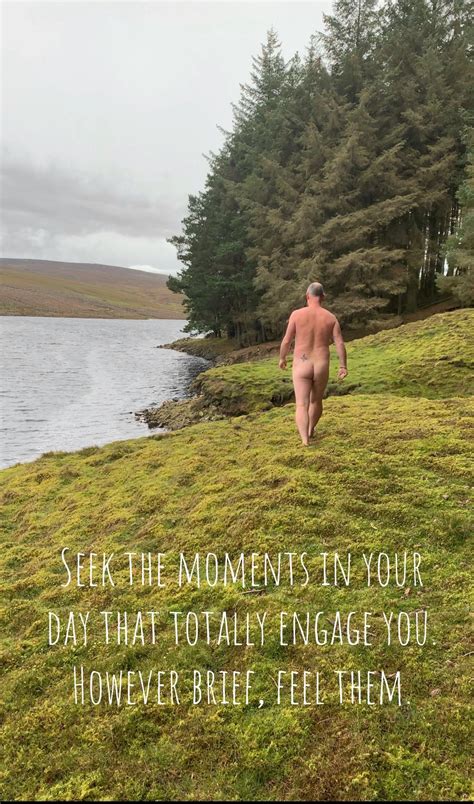 Seek Moments That Make The Day Worth It R Mynakedlife
