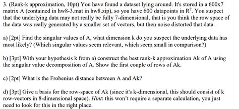 A 3 Rank K Approximation 10pt You Have Found A