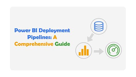 Power Bi Deployment Pipelines A Comprehensive Guide