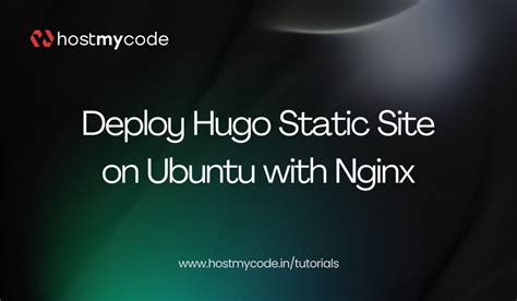 Deploy Hugo Static Site On Ubuntu With Nginx Hostmycode