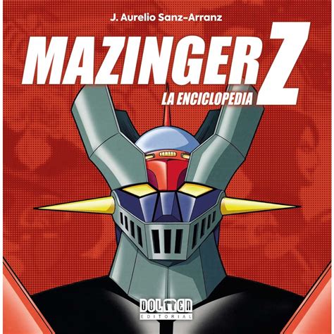 Mazinger Z La Enciclopedia Tapa Dura · Tebeos Dolmen · El Corte Inglés