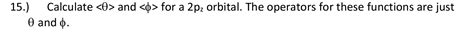 Solved 15 ﻿and ﻿for A 2pz ﻿orbital The Operators