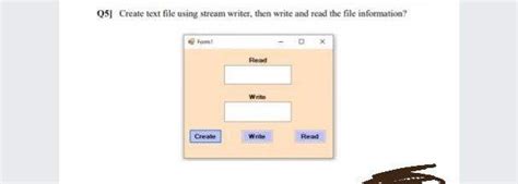 Solved Os Create Text File Using Stream Writer Then Write