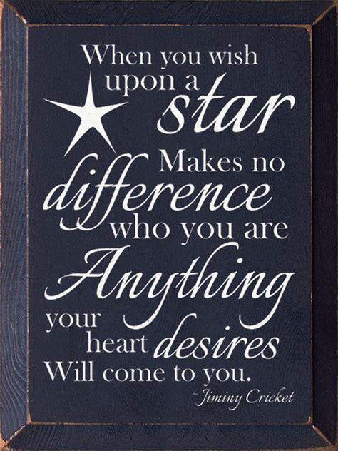 Wish Upon The Star Quotes When You Wish Upon A Star Makes No