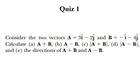 solved quiz 1 consider the two vectors 𝐀 3 𝐢̂ 2 𝐣̂ and 𝐁 𝐢̂ 4 𝐣̂