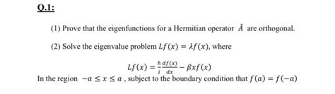 Solved 01 1 Prove That The Eigenfunctions For A