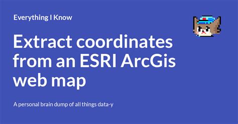 Extract Coordinates From An ESRI ArcGIS Web Map Everything I Know