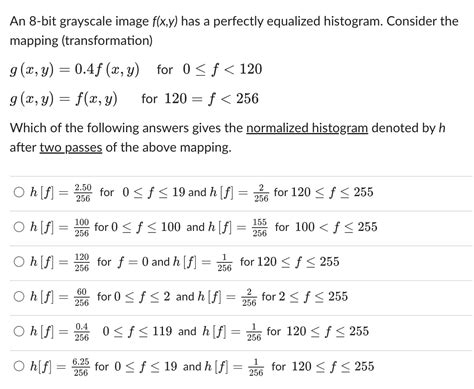 Solved An 8 Bit Grayscale Image Fxy Has A Perfectly