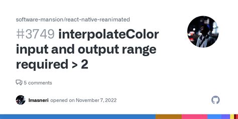 Interpolatecolor Input And Output Range Required 2 · Issue 3749 · Software Mansionreact