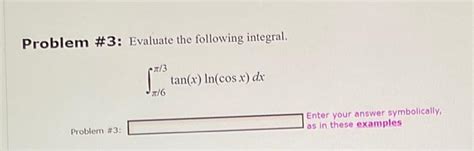 Solved Problem 3 Evaluate The Following Integral Chegg Com
