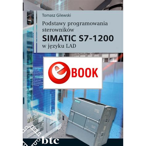 Podstawy Programowania Sterowników Simatic S7 1200 W Języku Lad E Book Elecenapl