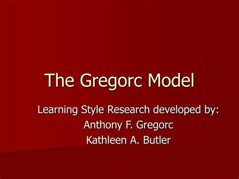 Ppt The Gregorc Model Powerpoint Presentation Free Download Id 835734