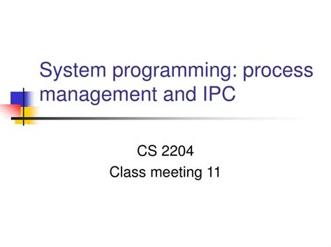 ppt system programming process management and ipc powerpoint