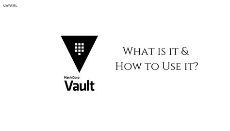 Hashicorp Vault What Is It How To Use It Unyaml Cloud Publication