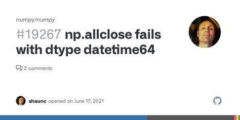 Np Allclose Fails With Dtype Datetime Issue Numpy Numpy GitHub