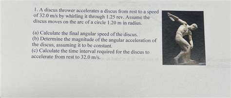 solved 1 a discus thrower accelerates a discus from rest to